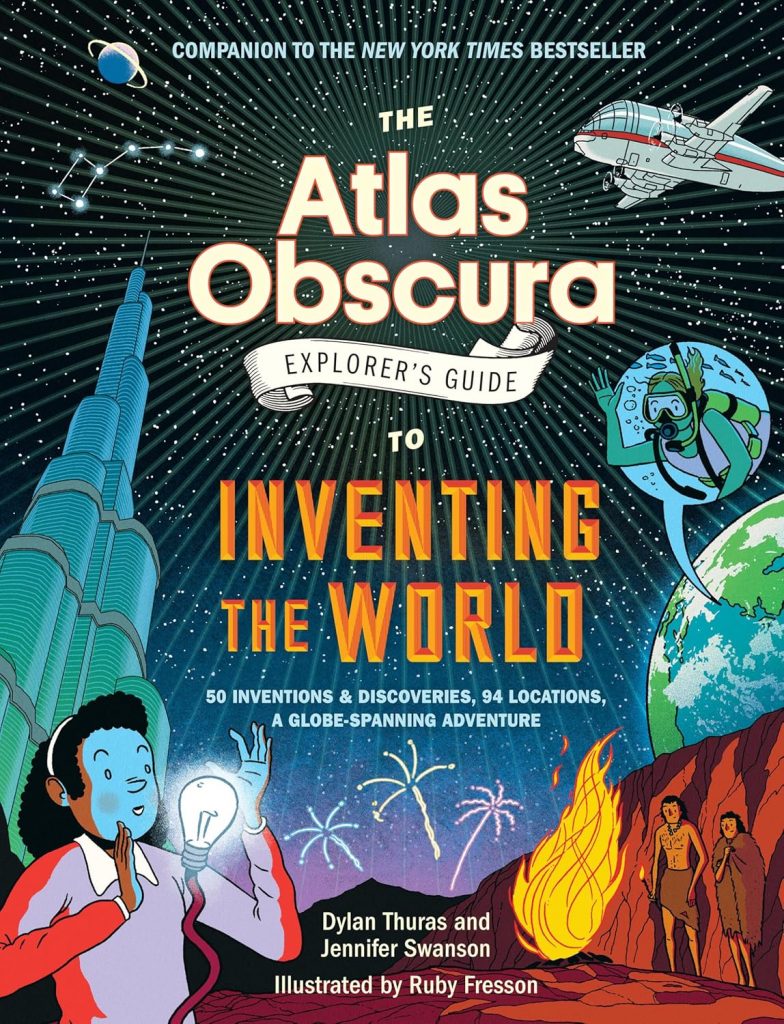 The Atlas Obscura Explorer’s Guide to Inventing the World - Science ...